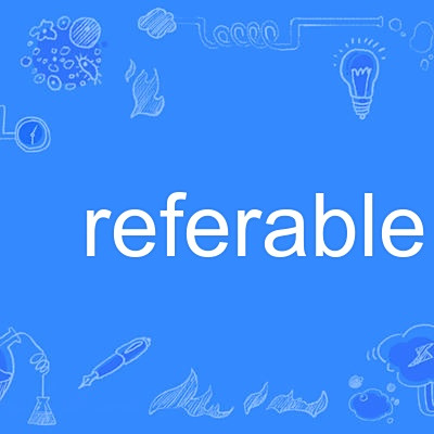 referable_百度百科