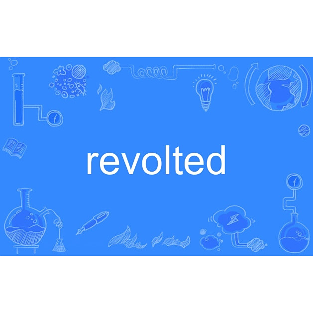 revolted_百度百科