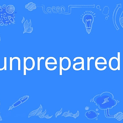 unprepared_百度百科