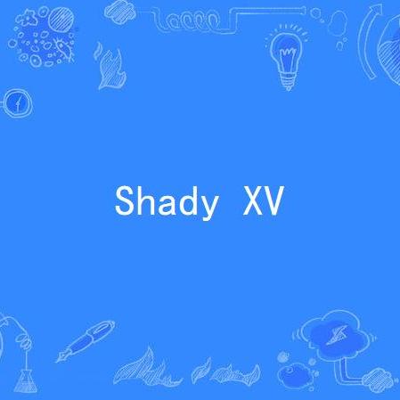 Shady XV_百度百科