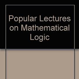 Popular Lectures on Mathematical Logic（1981年Van Nostrand Reinhold Company出版的图书）_百度百科