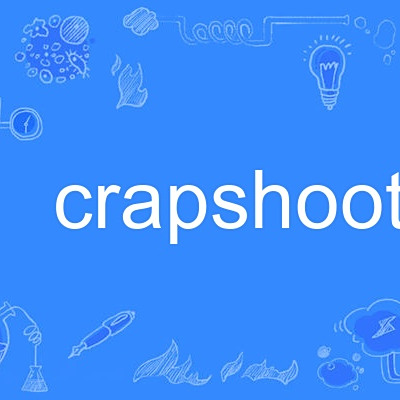 crapshoot_百度百科