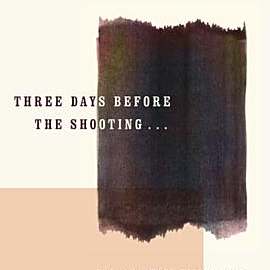 Three Days Before the Shooting_百度百科