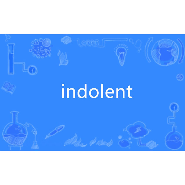indolent_百度百科