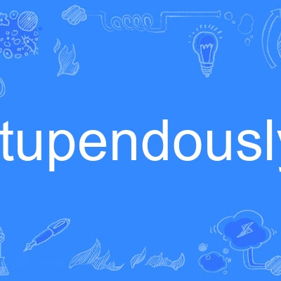 stupendously_百度百科