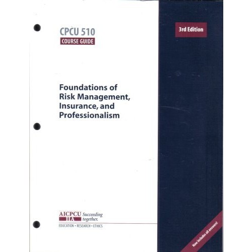 CPCU 510 Course Guide - Foundations of Risk Management, Insurance, and ...
