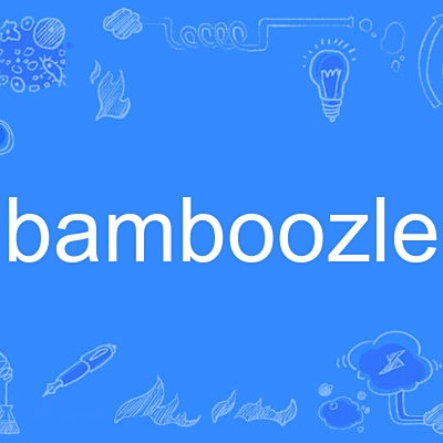 bamboozle_百度百科