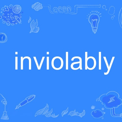 inviolably_百度百科