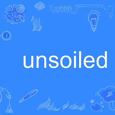 unsoiled_百度百科