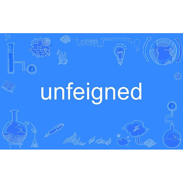 unfeigned_百度百科