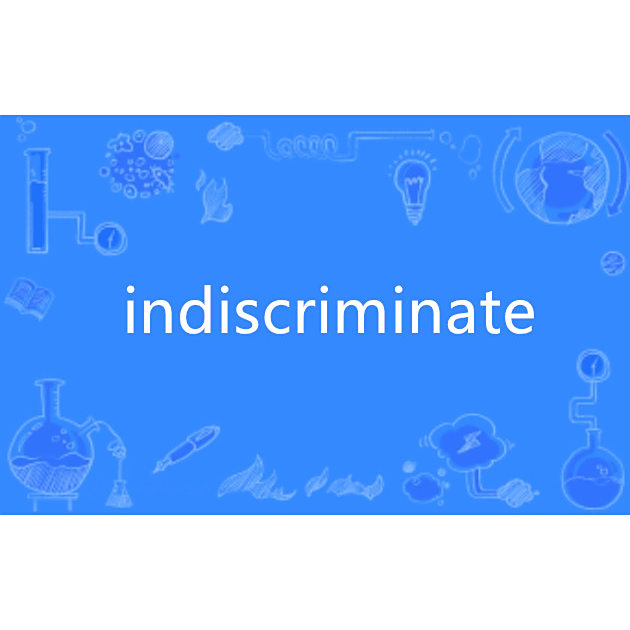 indiscriminate_百度百科