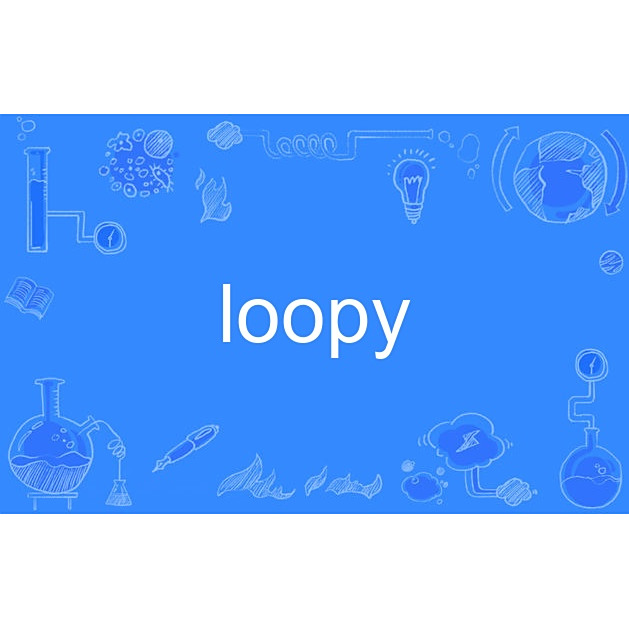 loopy（英语单词）_百度百科