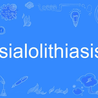 sialolithiasis（英语单词）_百度百科