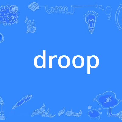 Droop（英语单词）_百度百科