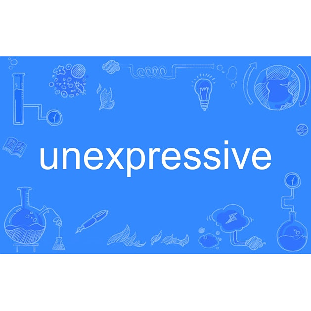 unexpressive_百度百科